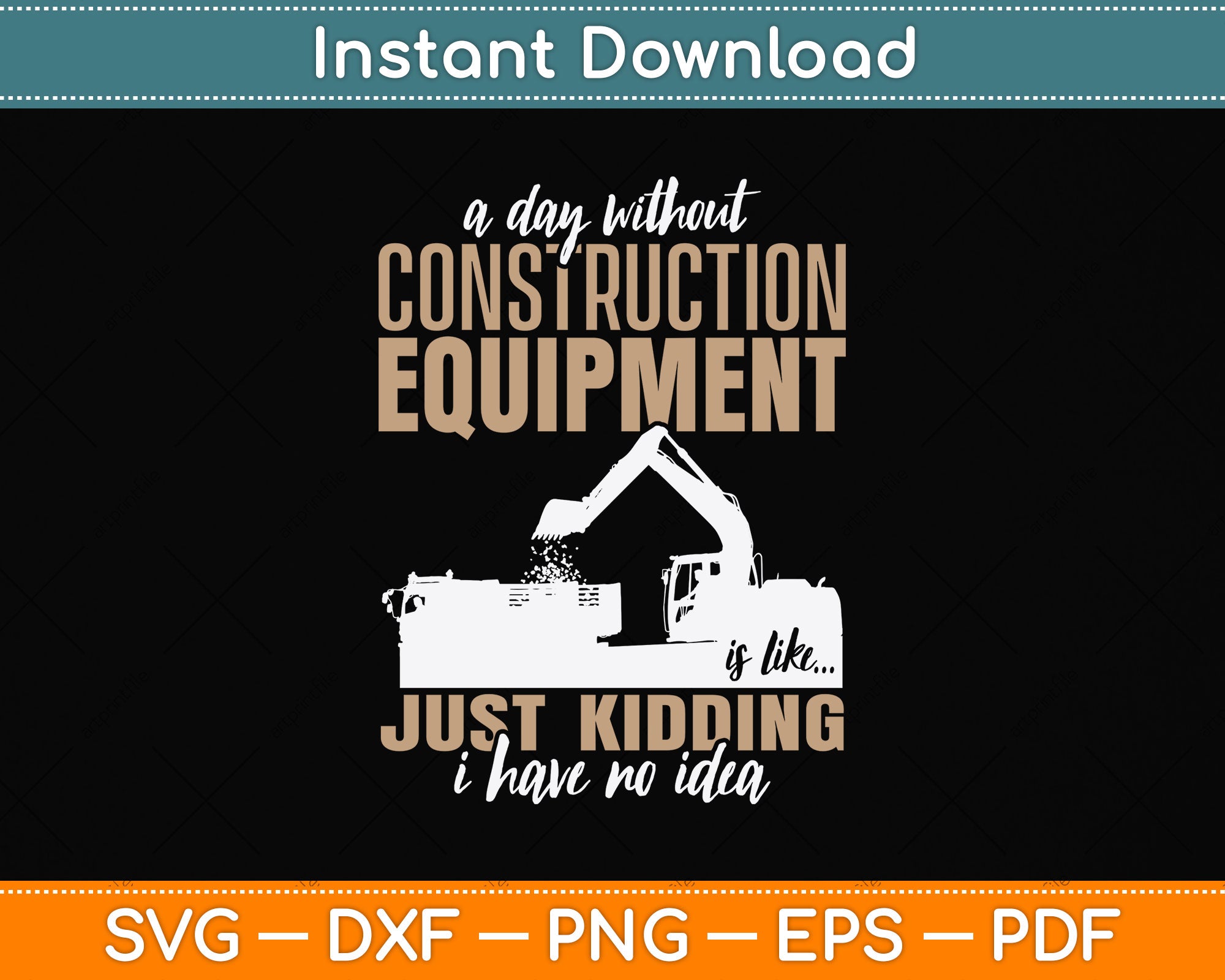A Day Construction Equipment Funny Heavy Equipment Operator Svg File ...