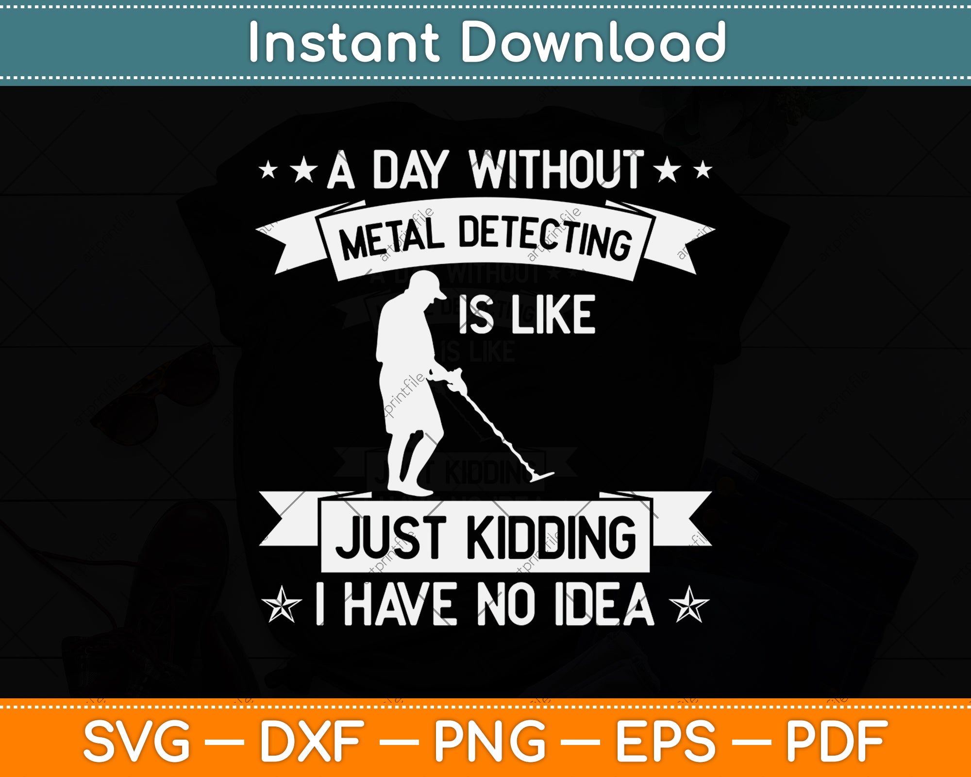 A Day Without Metal Detecting Is Like Just Kidding I Have No Idea Svg ...