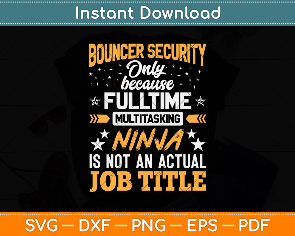 Bouncer Security Job Title Funny Doorman Svg Cutting File – artprintfile
