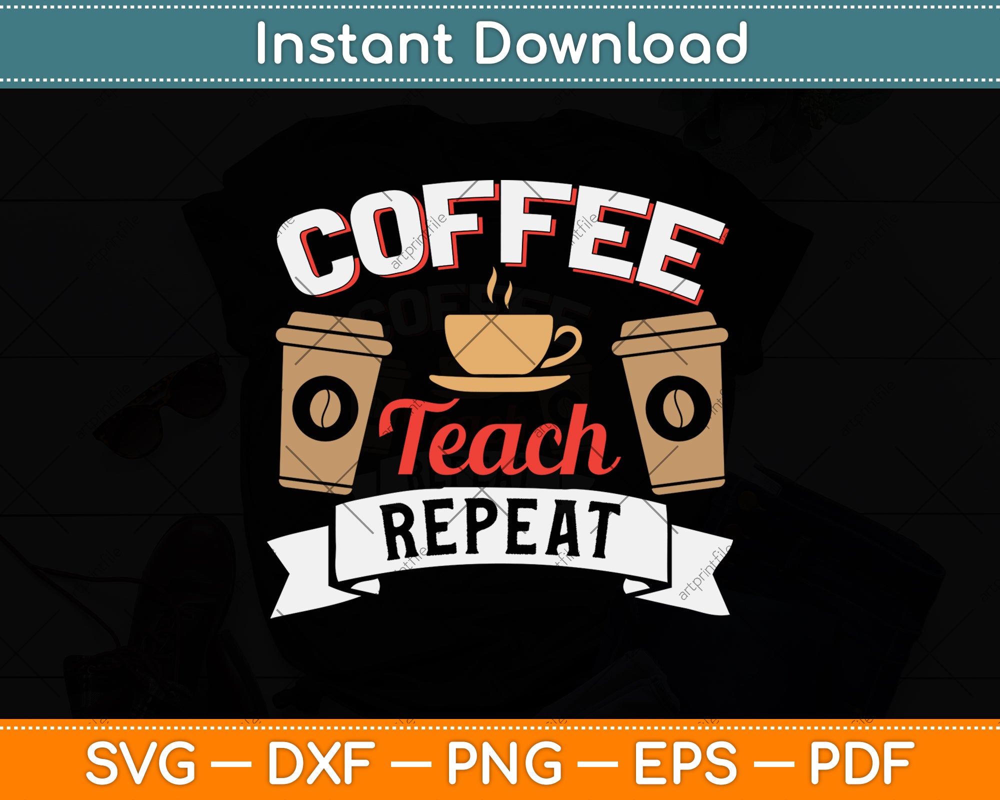 Coffee Teach Repeat Teacher Svg Cutting File – artprintfile