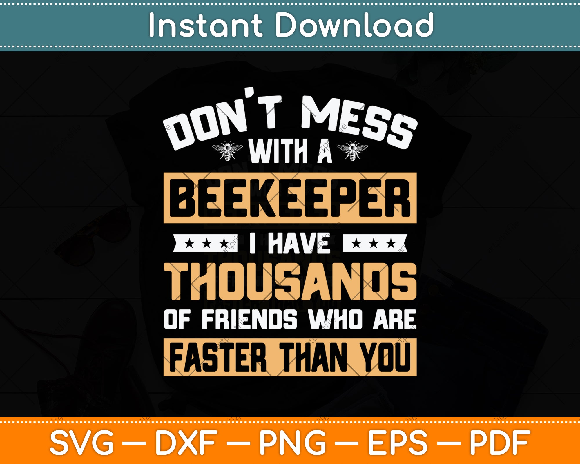 Don't Mess With A Beekeeper I Have Thousands Beekeeper Svg File ...
