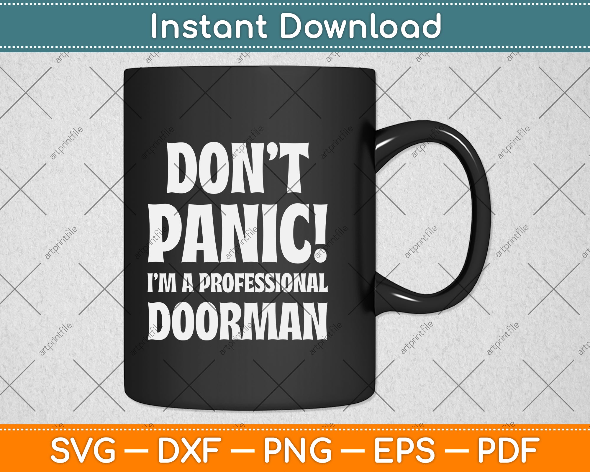 Don't Panic! I'm A Professional Doorman Svg Cutting File – artprintfile