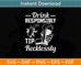 Drink Responsibly Tip Recklessly Funny Bartender Svg Cutting File ...