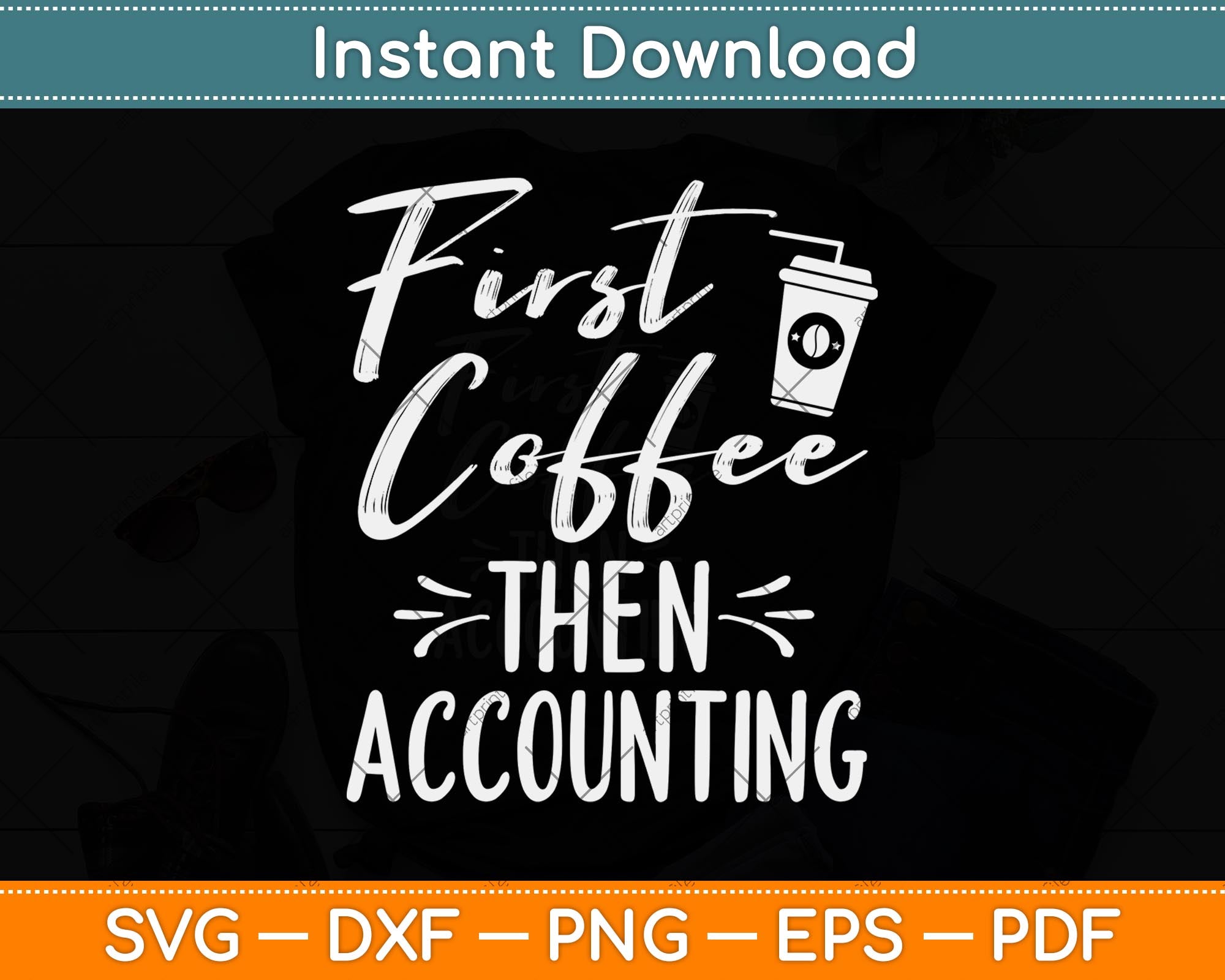 First Coffee Then Accounting Accountant Svg Png Dxf Cutting File ...