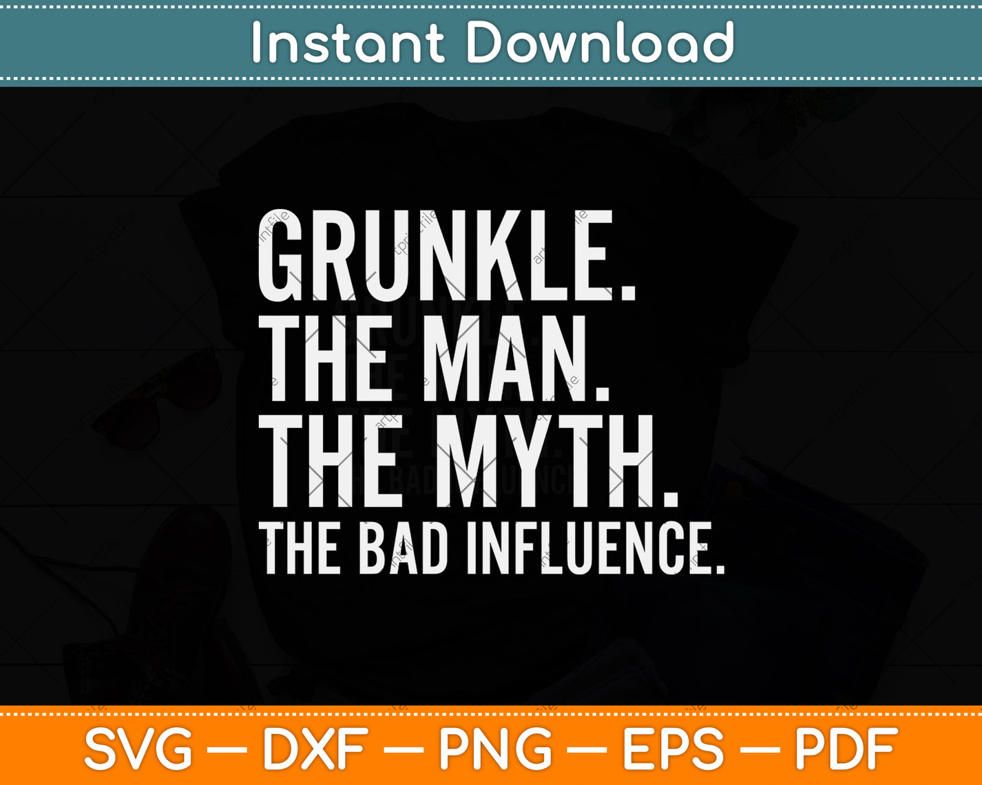 Grunkle The Man The Myth The Bad Influence Svg Digital Cutting File ...
