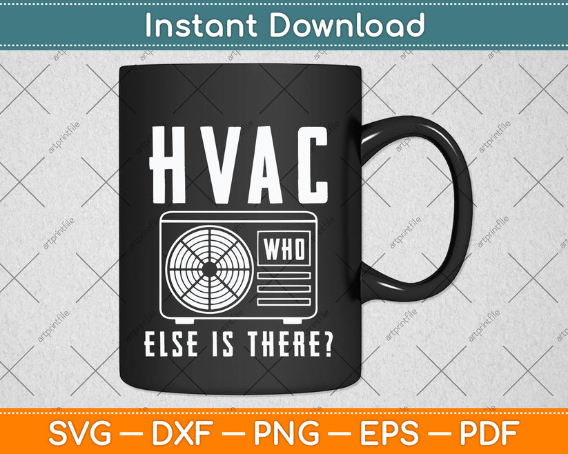 HVAC Who Else is There Technician AC Repairman Svg Cutting File ...