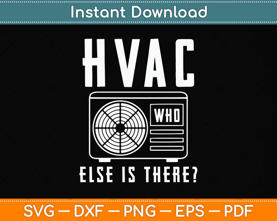 HVAC Who Else is There Technician AC Repairman Svg Cutting File ...