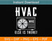 HVAC Who Else is There Technician AC Repairman Svg Cutting File ...