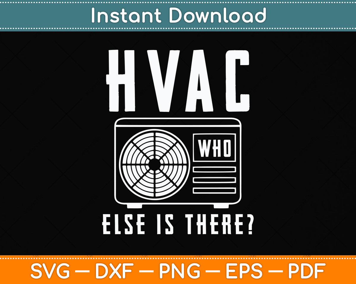 HVAC Who Else is There Technician AC Repairman Svg Cutting File ...