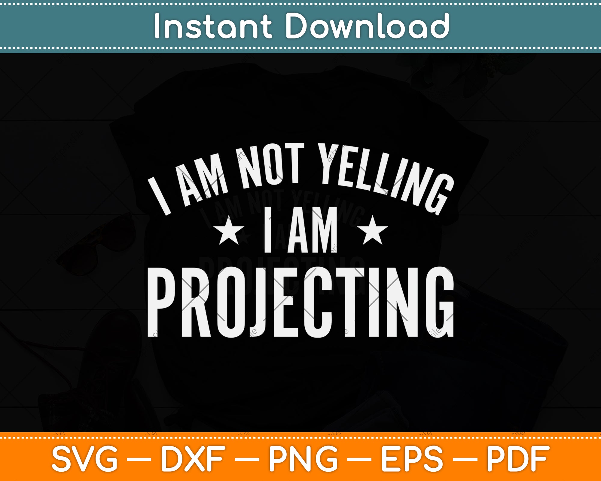 I Am Not Yelling I'm Projecting - Actor Svg Cutting File – artprintfile