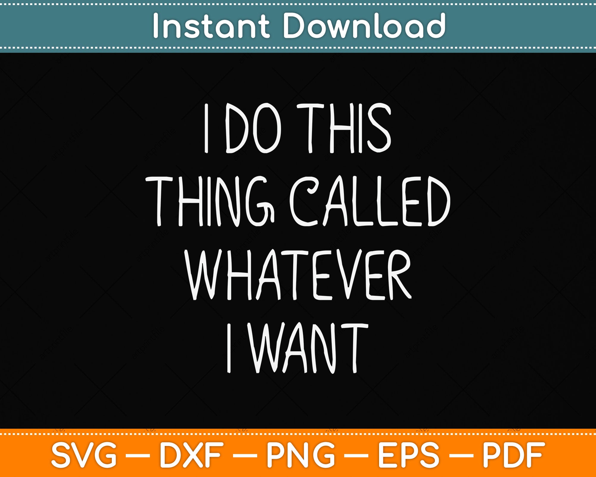 I Do This Thing Called Whatever I Want Svg Cutting File – artprintfile