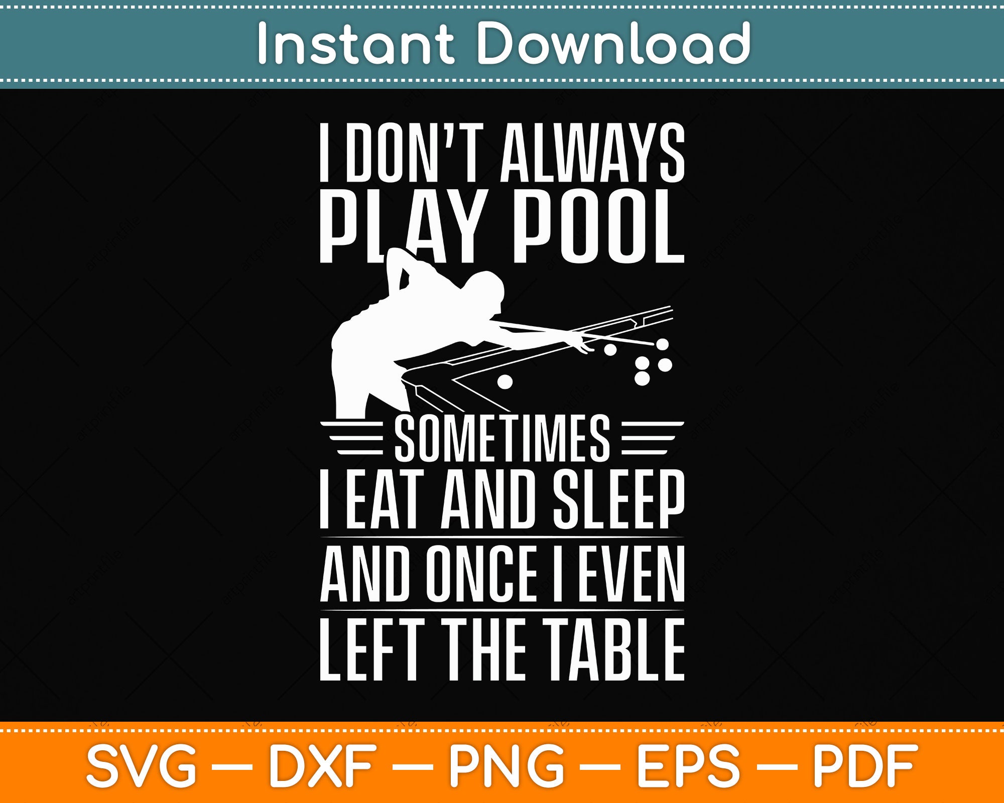 I Don't Always Play Pool Sometimes I Eat And Sleep Svg Cutting File ...