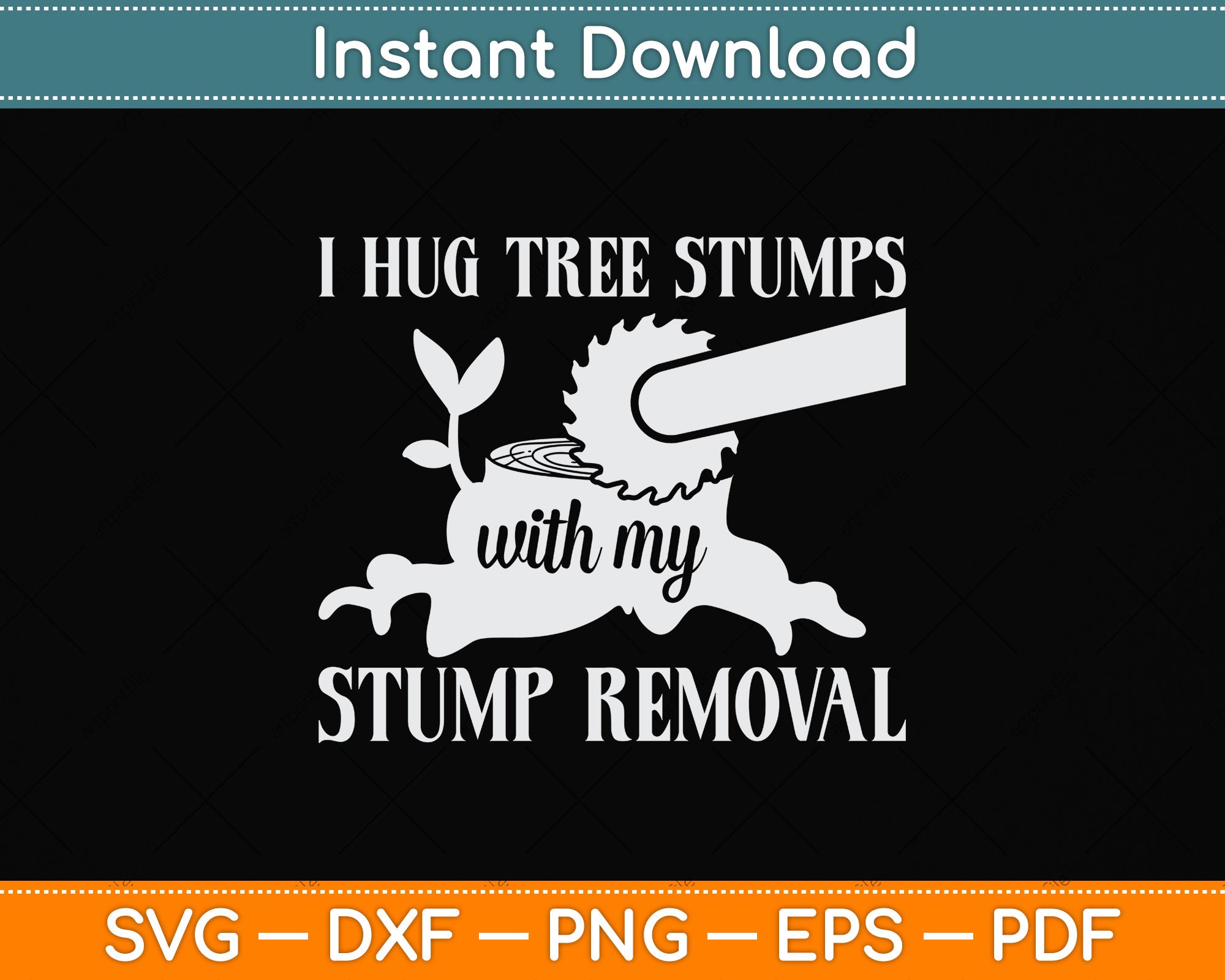 I Hug Tree Stumps with my Stump Removal Arborist Svg Cutting File ...