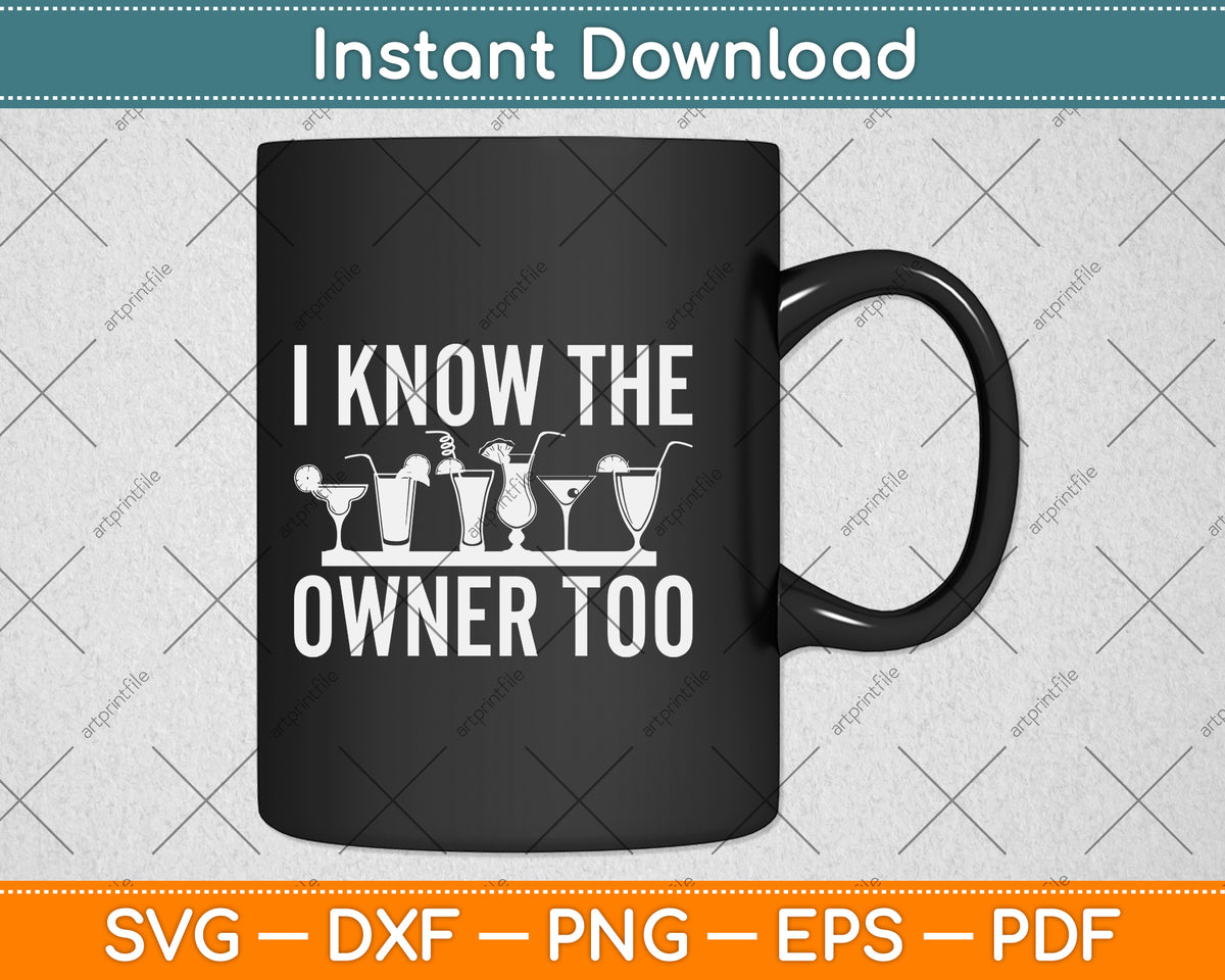 I Know The Owner Too Bartender Svg Cutting File – artprintfile