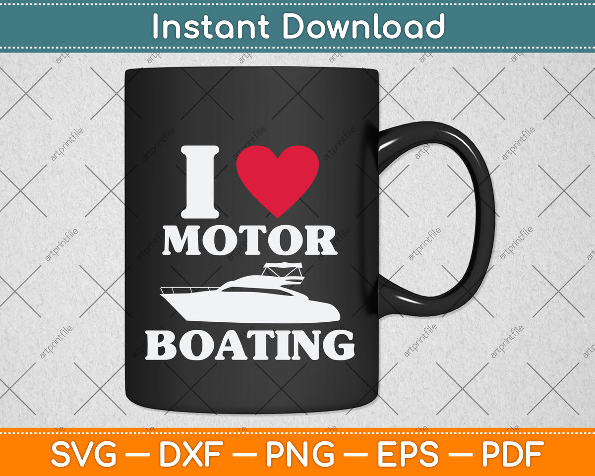 I Love Motor Boating Svg Cutting File – artprintfile