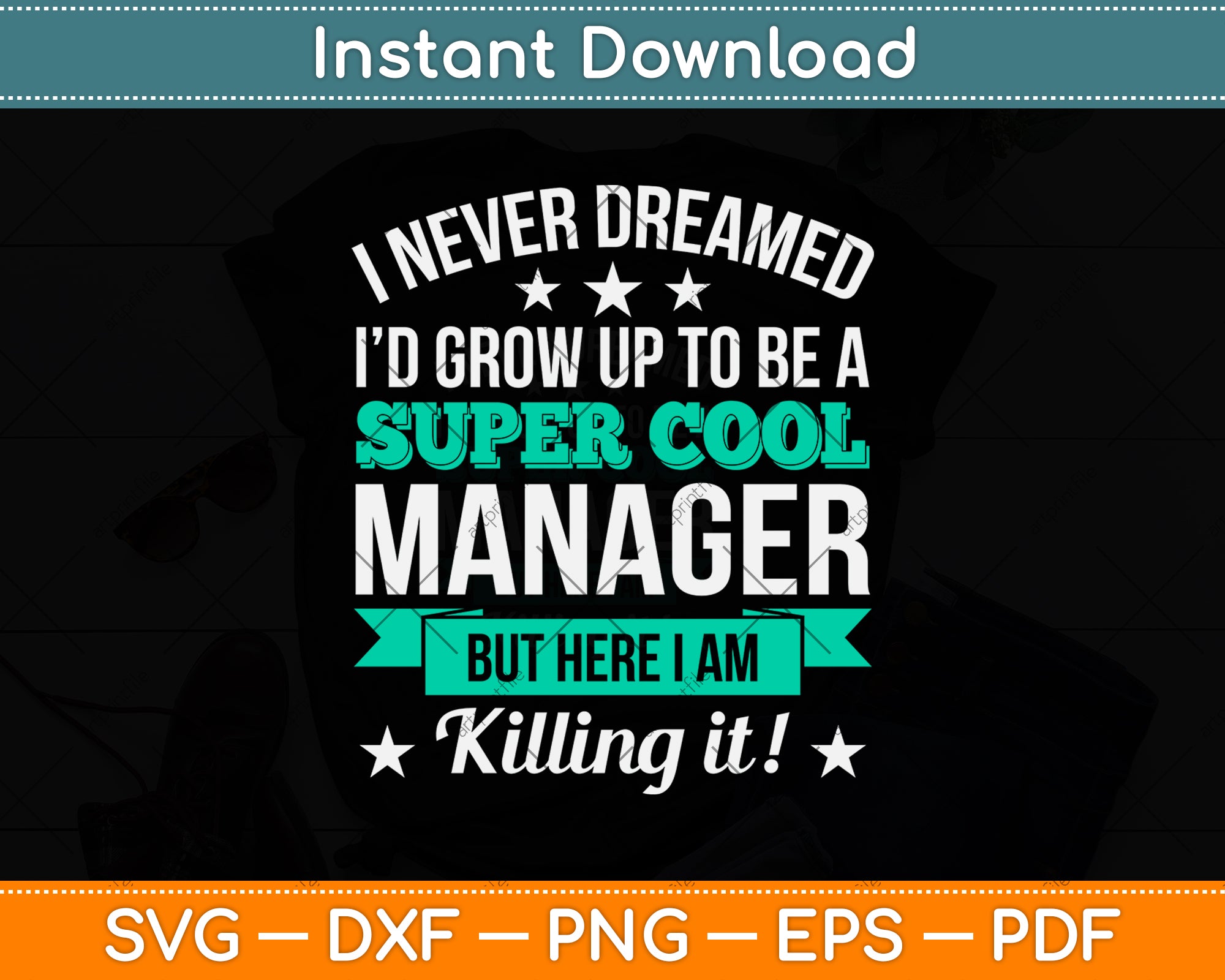 I Never Dreamed I’d Grow Up To Be A Super Cool Manager Svg File ...