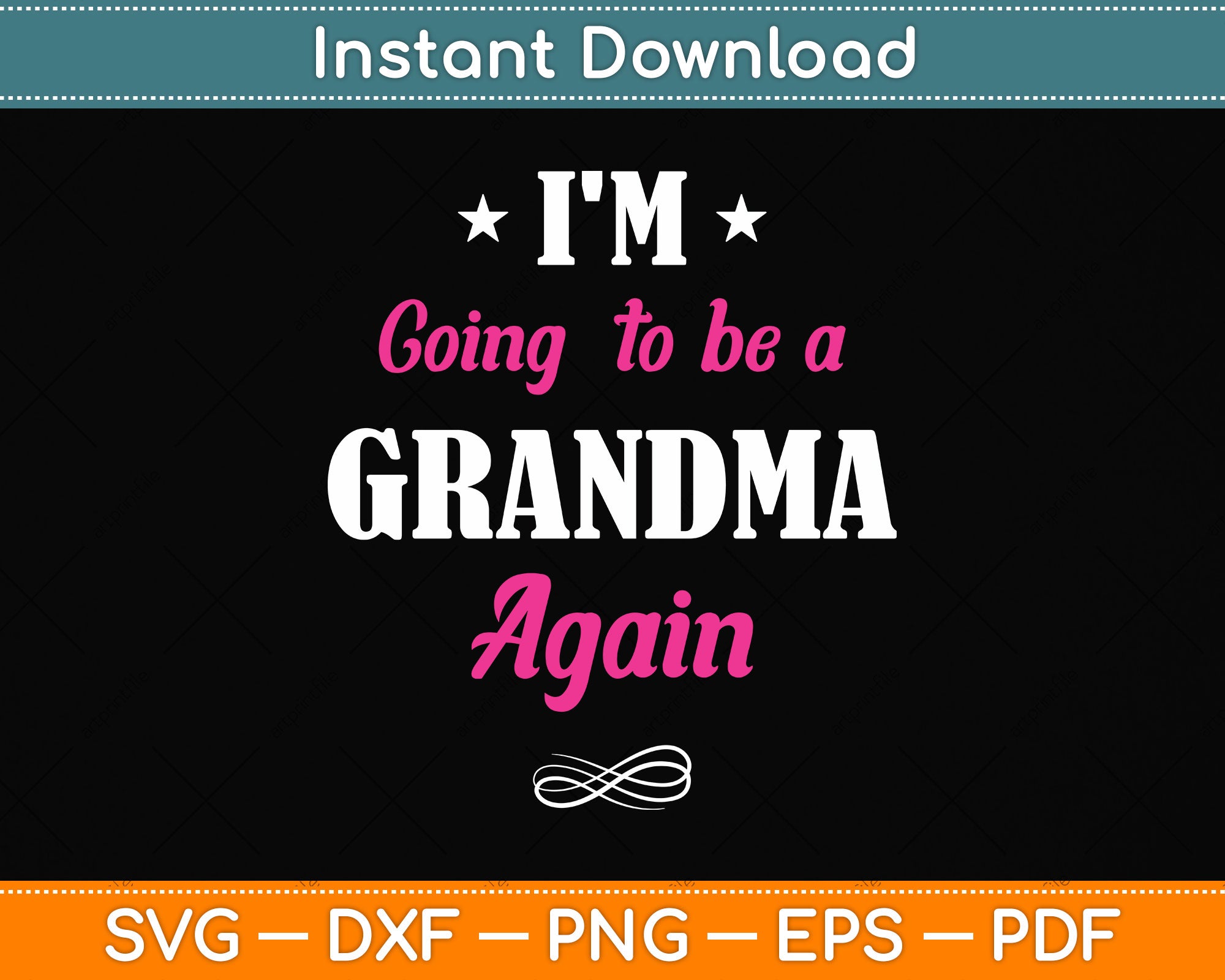 I'm Going To Be A Grandma Again Svg Cutting File – artprintfile