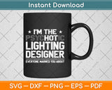 I'm The Psychotic Lighting Designer Funny Svg Cutting File – artprintfile