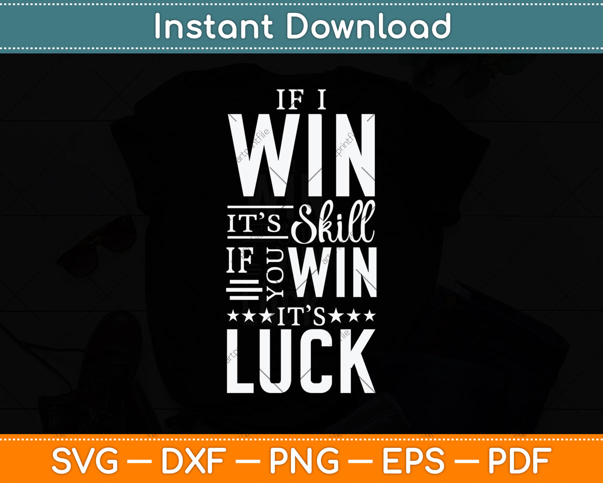 If I Win It's Skill If You Win It’s Luck Funny Pool Billiard Svg File ...