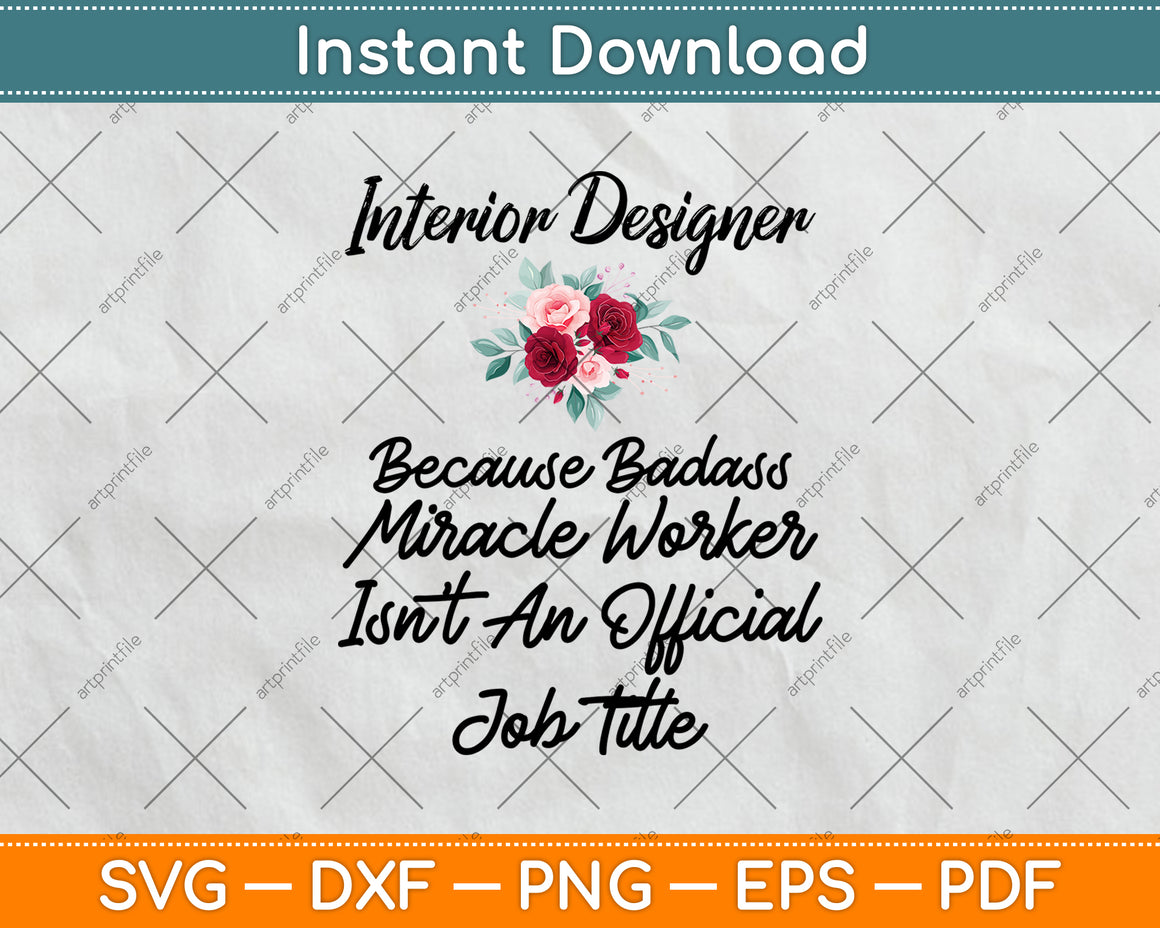 Interior Designer Because Badass Miracle Worker Isn't An Official Svg ...