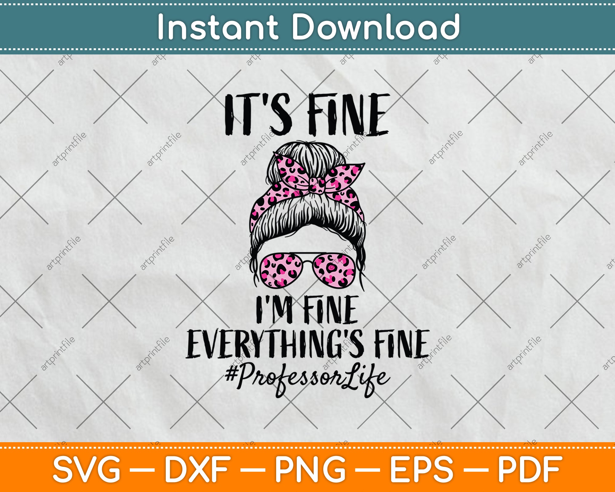 It's Fine I'm Fine And Everything's Fine Professor Life Svg File ...