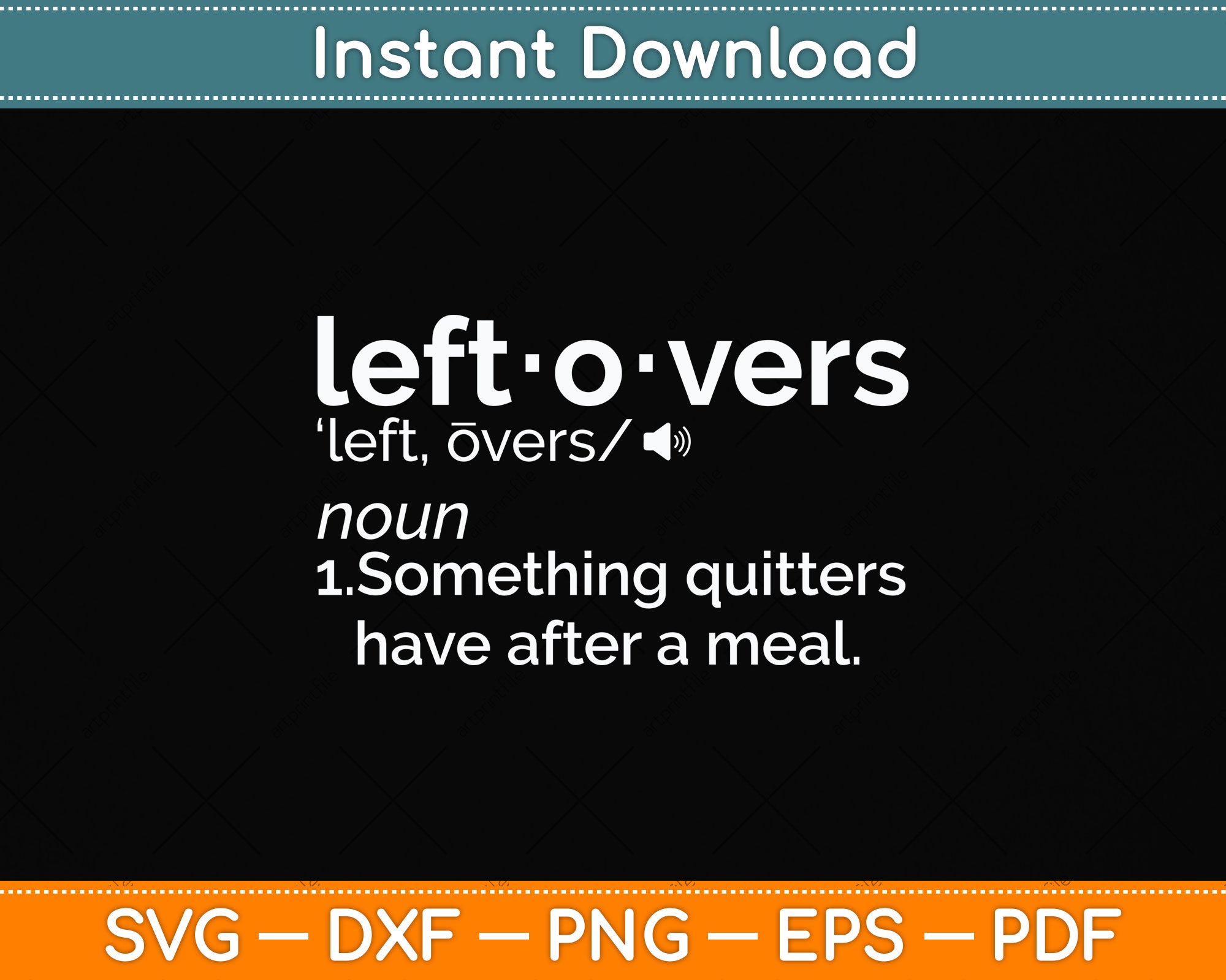 Leftovers Are for Quitters Definition Svg Cutting File – artprintfile