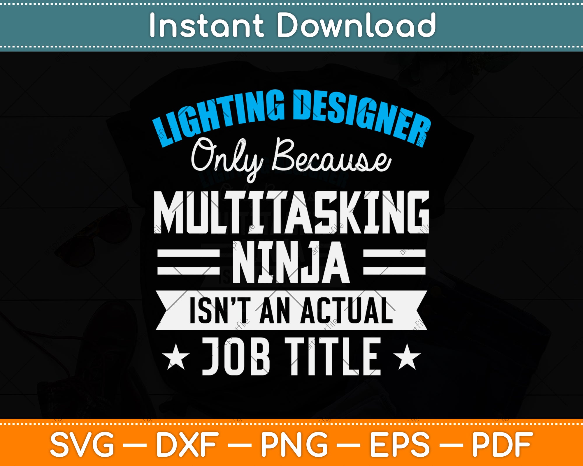 Lighting Designer Only Because Multitasking Ninja Svg Cutting File ...