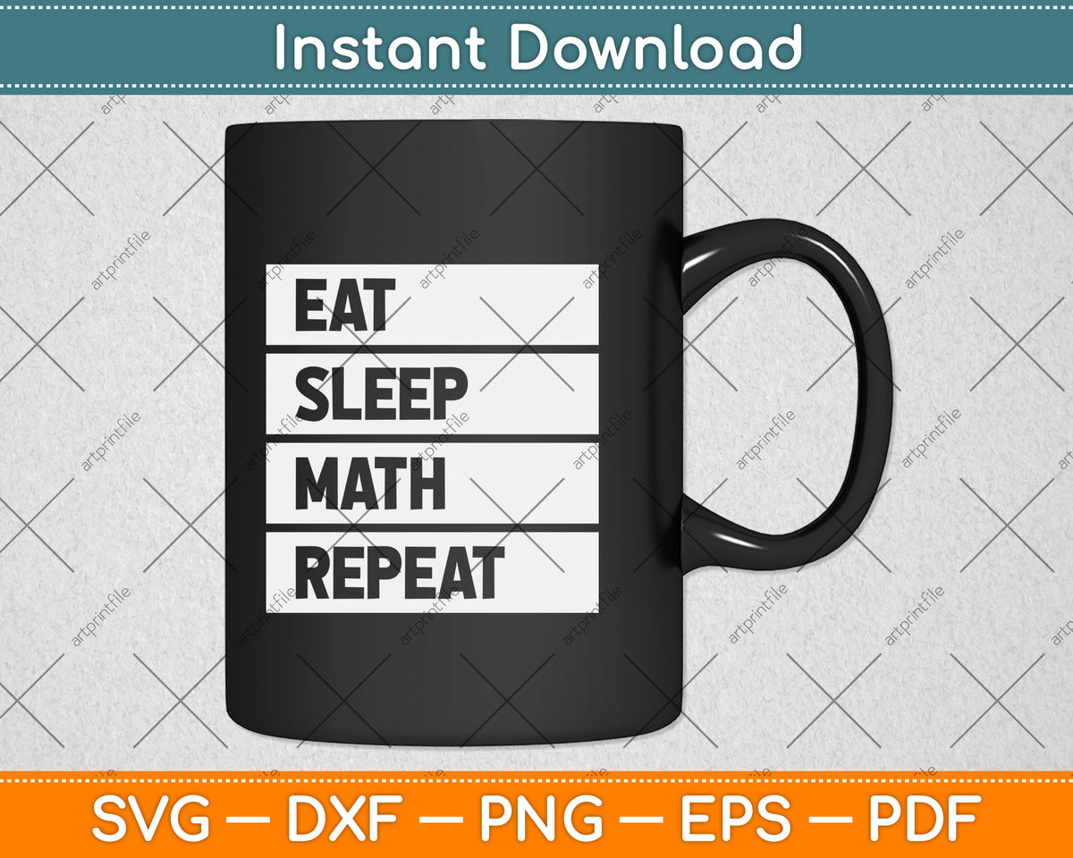 Math Teacher Eat Sleep Math Svg Cutting File – artprintfile