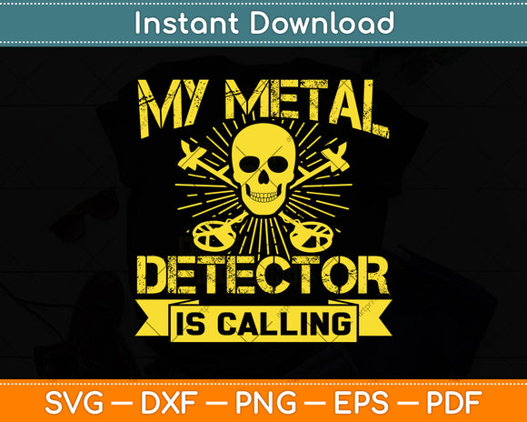 My Metal Detector Is Calling Svg Cutting File – artprintfile