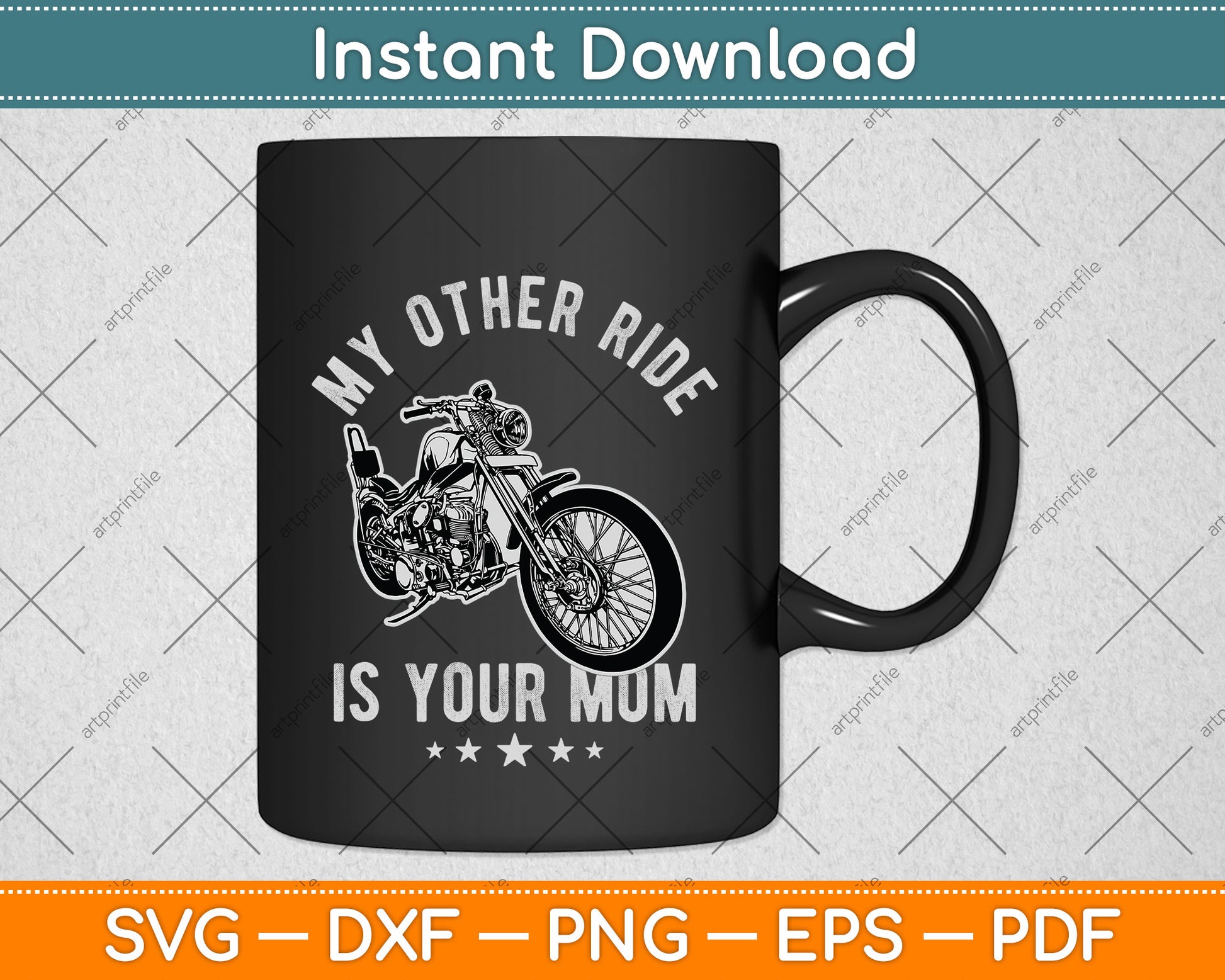 My Other Ride is Your Mom Funny Motorcycle Svg Cutting File – artprintfile