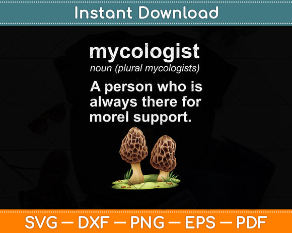 Mycologists Are There For Morel Support Svg Cutting File – artprintfile