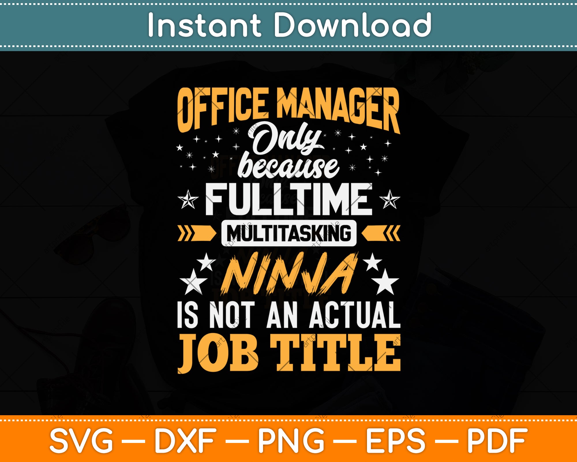 Office Manager Only Because Fulltime Multitasking Ninja Svg File ...