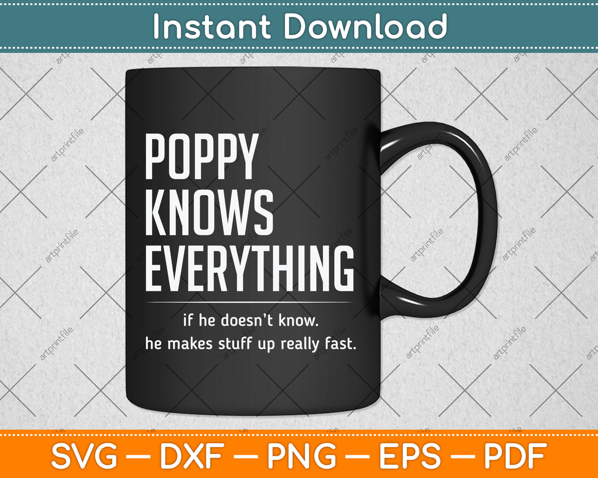 Poppy Know Everything - Grandpa Svg Cutting File – artprintfile
