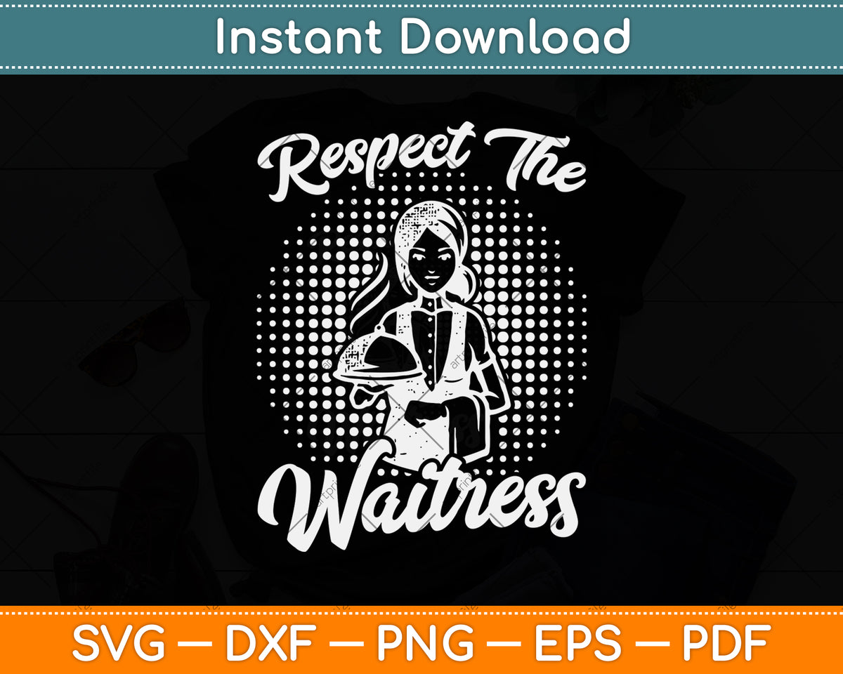 Respect The Waitress Restaurant Server Waiter Svg Cutting File ...