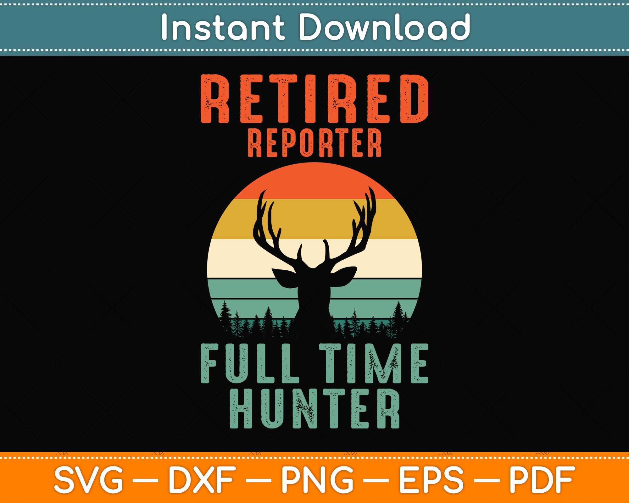 Retired Reporter Full Time Hunter Hunting Retirement Svg Cutting File ...