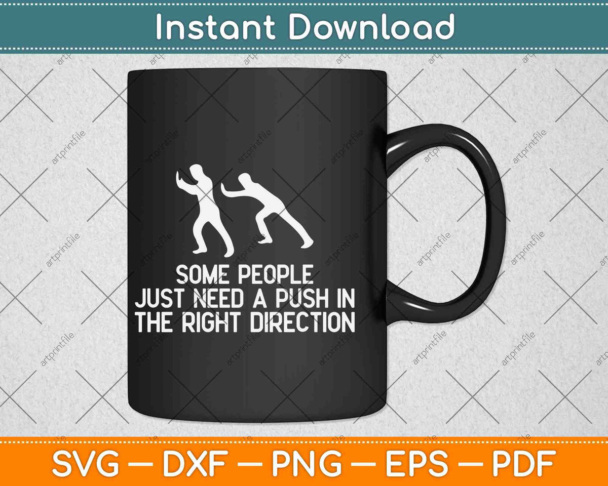 Some People Just Need A Push Svg Png Dxf Cutting File – artprintfile