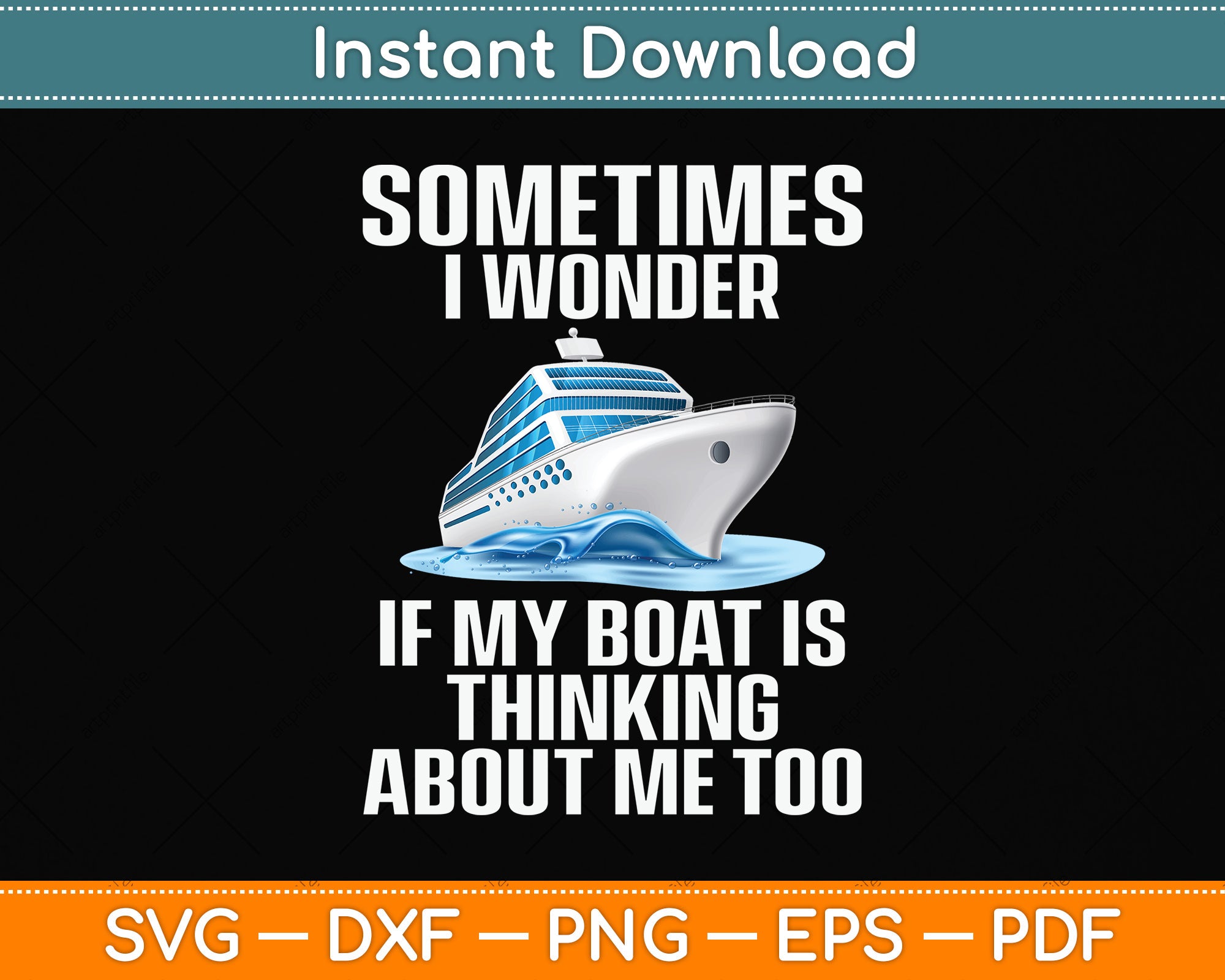 Sometimes i Wonder If My Boat Is Thinking About Me Too Svg File ...