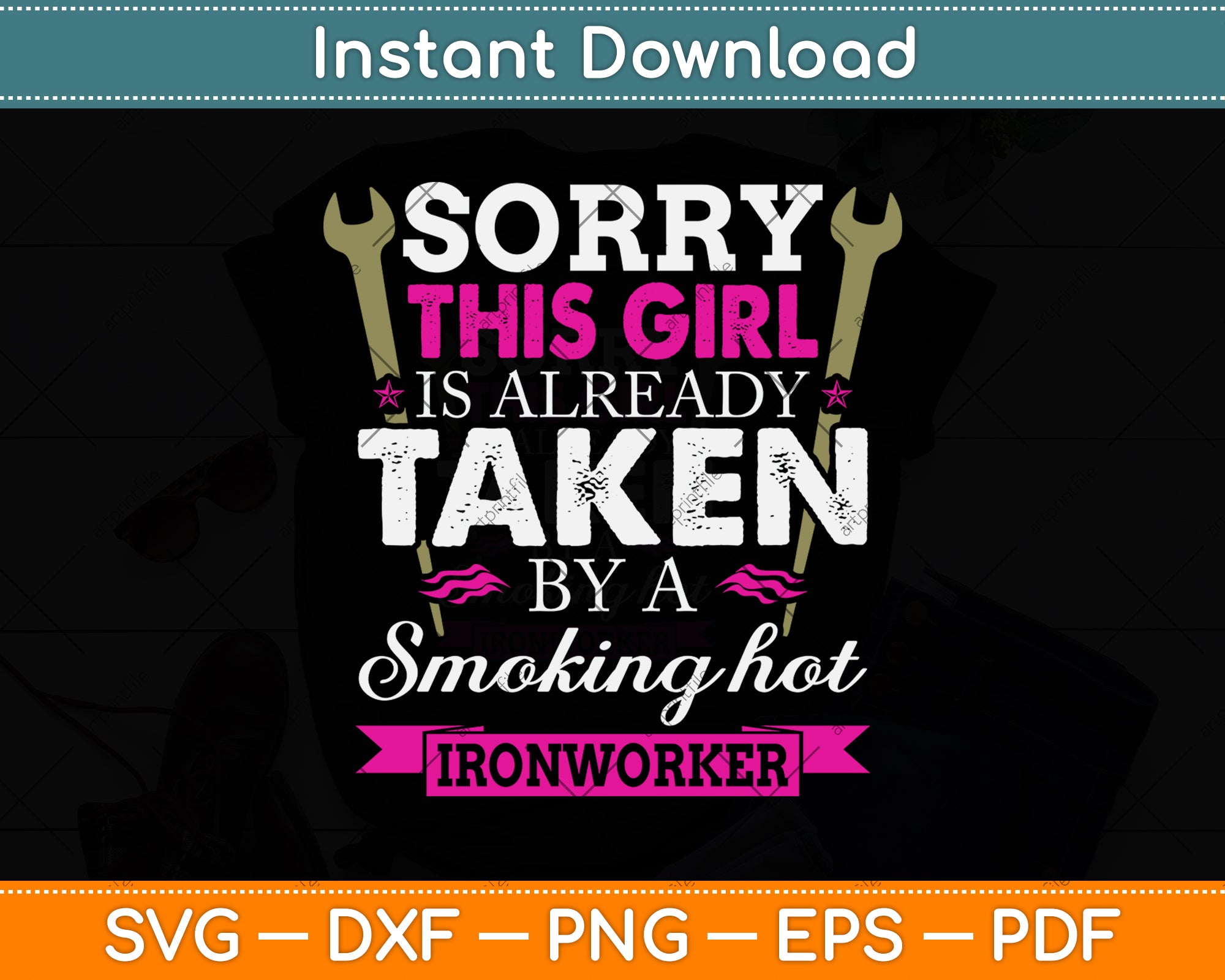 Sorry This Girl Is Already Taken By A Ironworker Svg Cutting File ...
