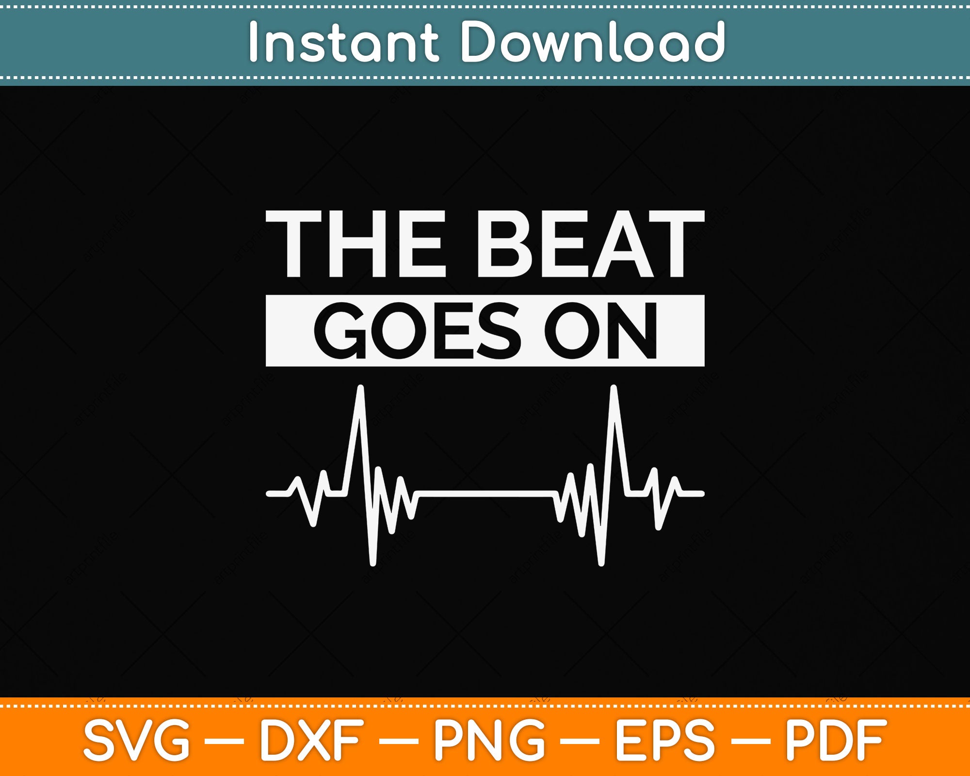 The Beat Goes On Heartbeat Svg Design Cutting File – artprintfile