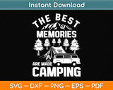 The Best Memories Are Made Camping Funny Svg Cutting File – artprintfile