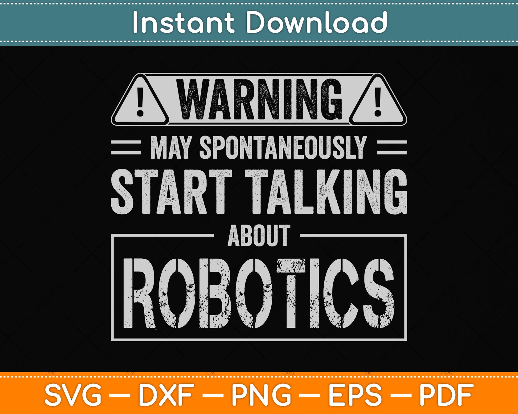 Warning May Spontaneously Start Talking About Robotics Svg Cut File ...