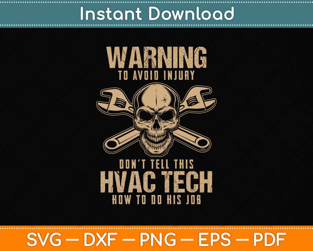 Warning To Avoid Injury Don't Tell This Hvac Tech Svg Cutting File ...