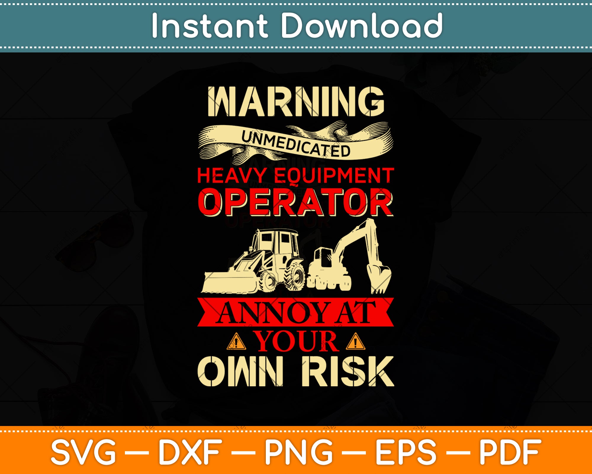 Warning Unmedicated Heavy Equipment Operator Svg Cutting File ...