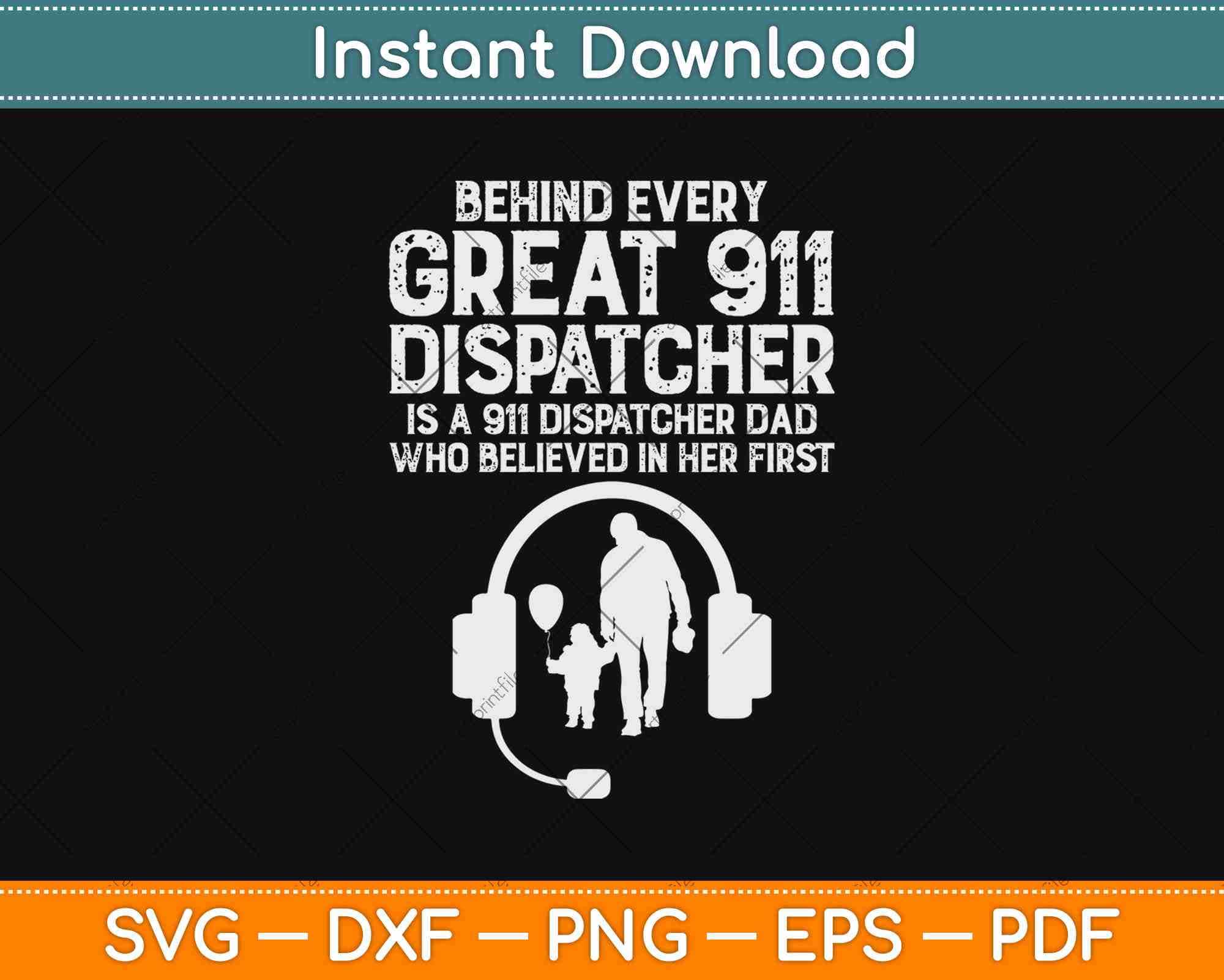Behind Every Great 911 Dispatcher Dad Dispatching Fathers Day Svg File ...