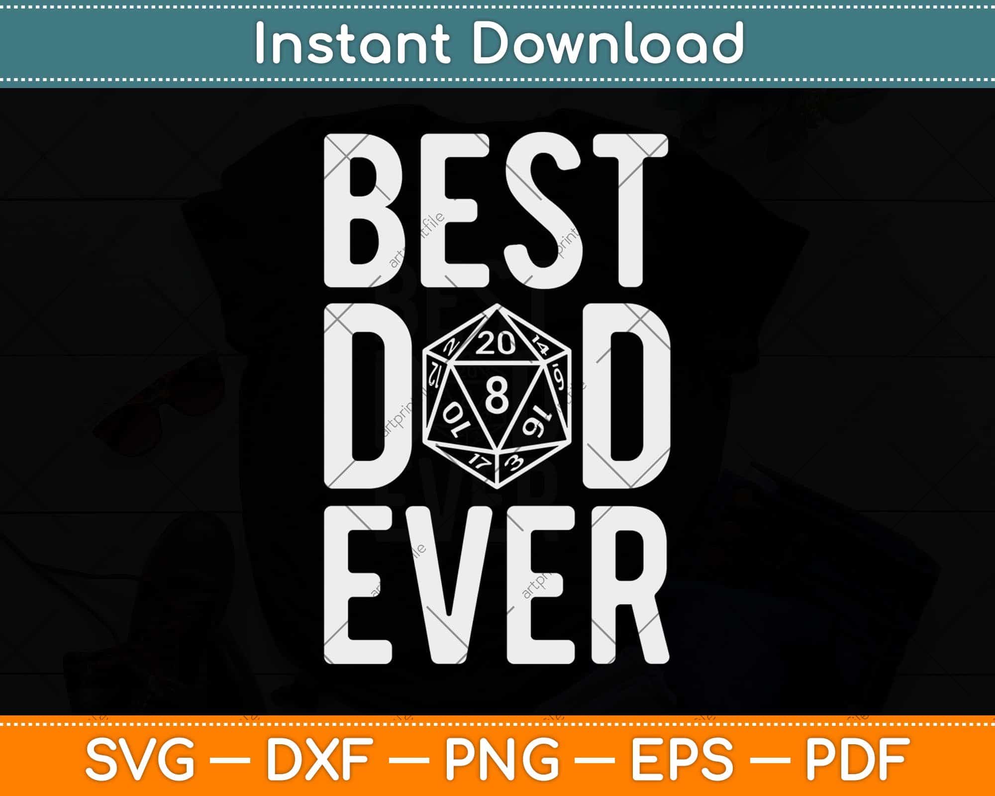 Best Dad Ever D20 Dice RPG Role Playing Board Game Svg Png Dxf File ...