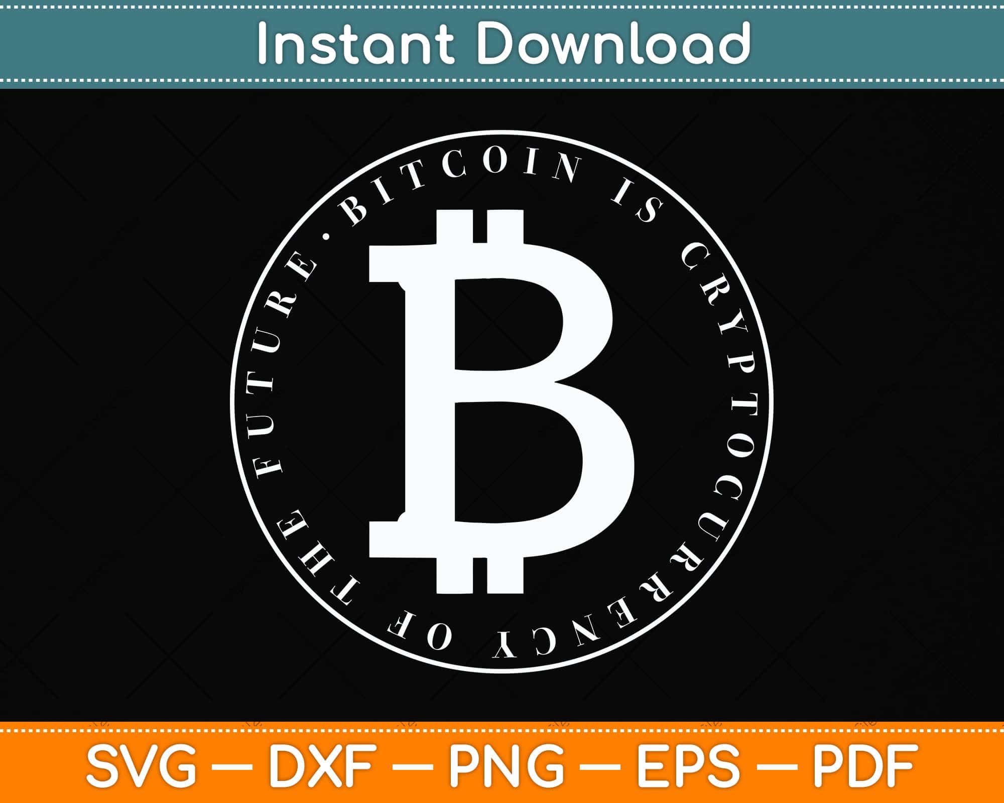 Bitcoin Cryptocurrency Of The Future Digital Money Svg Cutting File ...