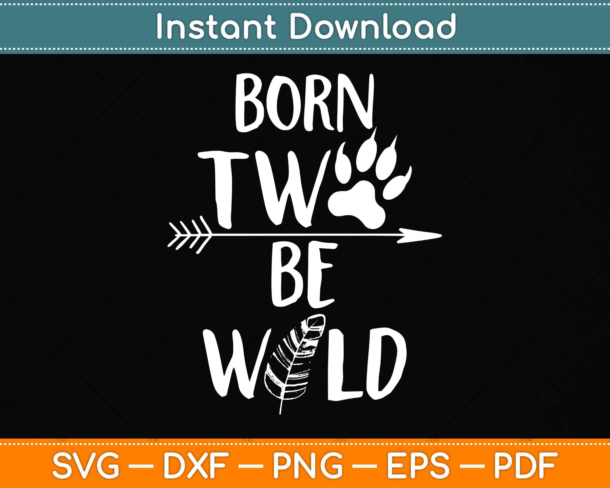 Born Two Be Wild 2nd Birthday Two Birthday 2 Years Old Baby Svg File ...