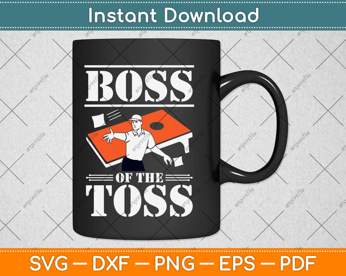 Boss Of The Toss Funny Cornhole Svg Png Dxf Digital Cutting File ...