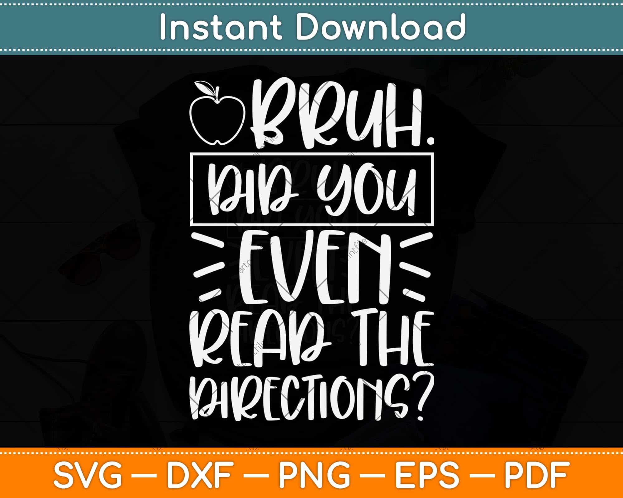 Bruh Did You Even Read The Directions Sarcastic Teacher Life Svg File ...