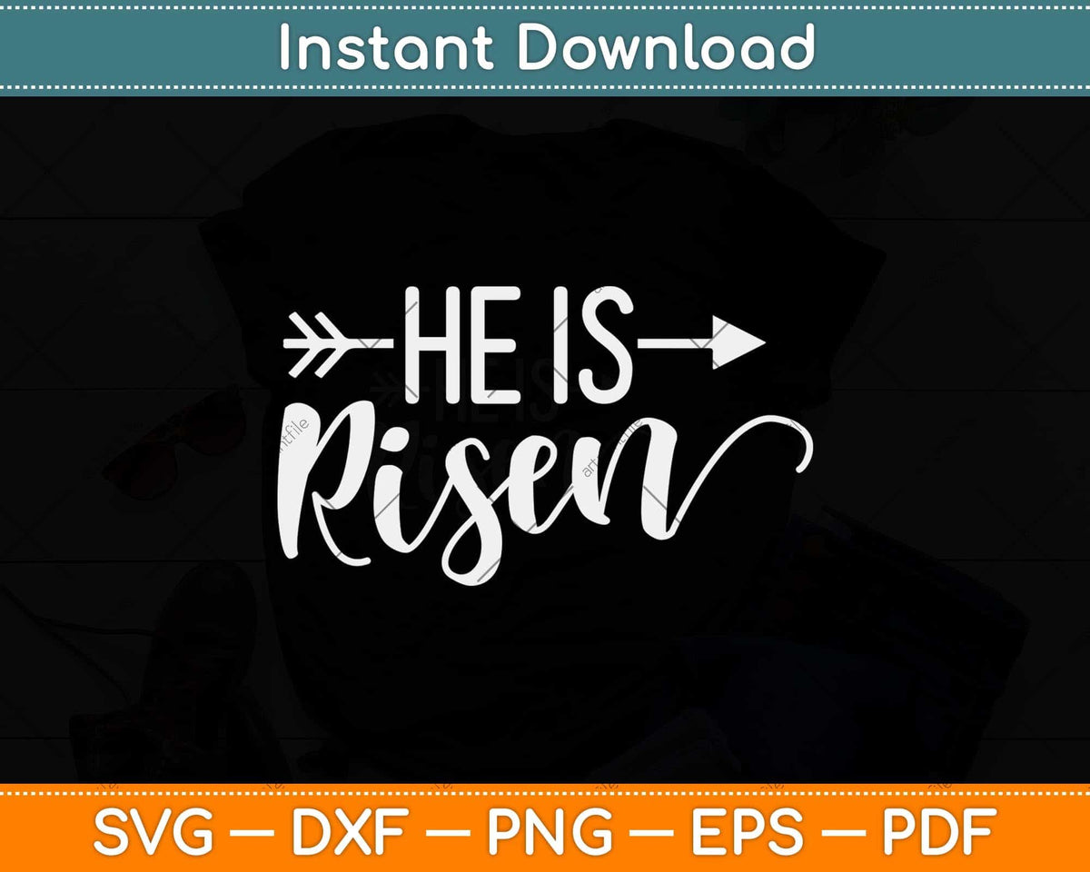 Christian He Is Risen Svg Cutting File – artprintfile